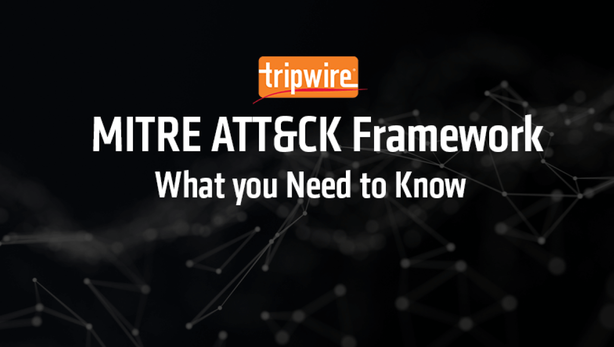 The MITRE ATT&CK Framework: What You Need to Know | Tripwire